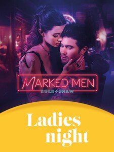 Ladies Night : Marked Men - Cinemas Pathé Belgique